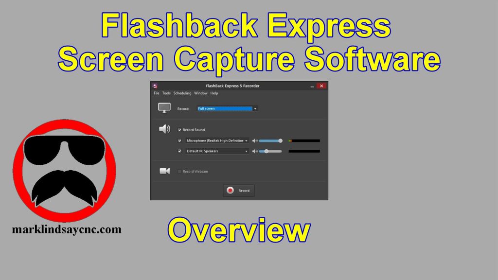 Flashback Express Screen Capture Software Overview - Mark Lindsay CNC